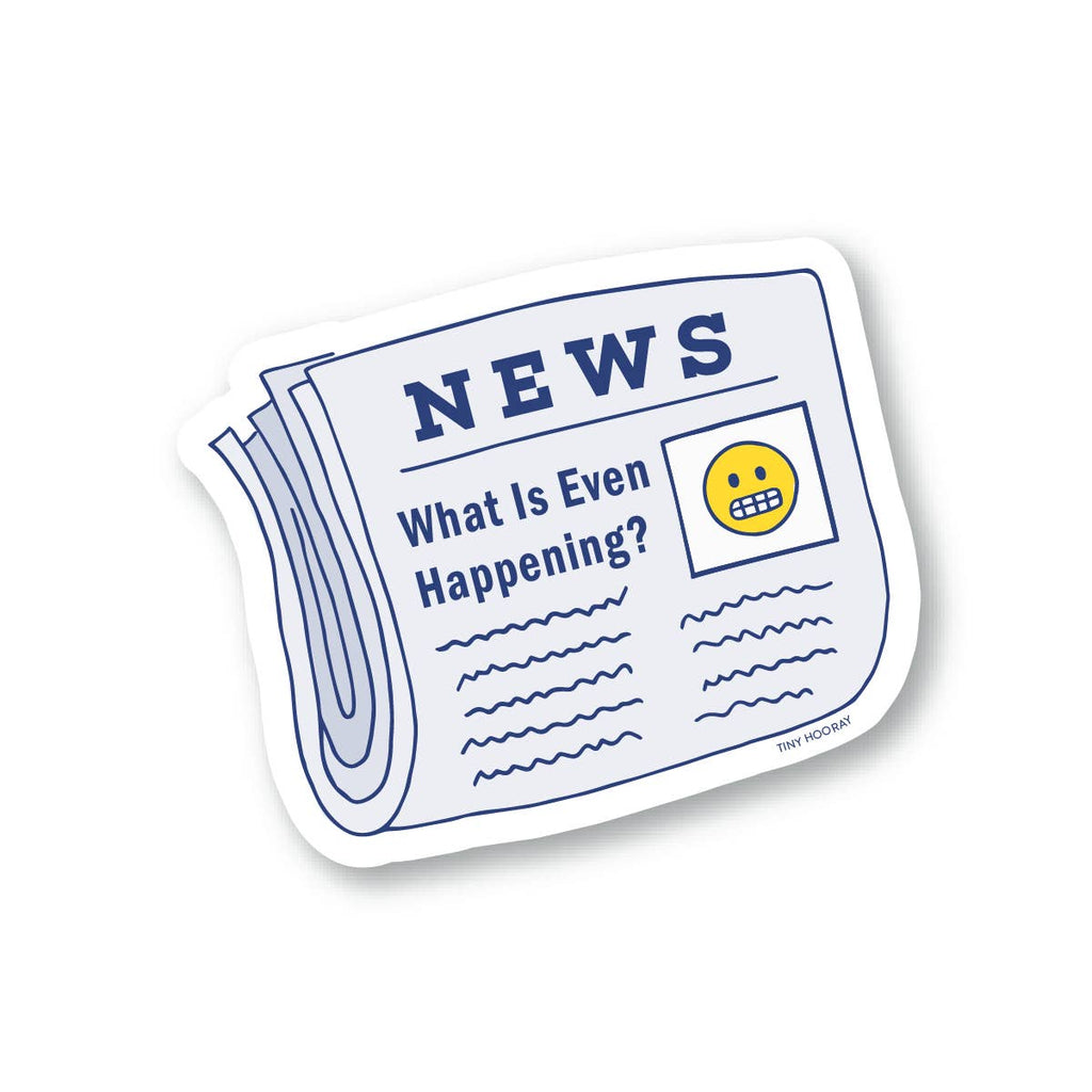 What is Even Happening? Sticker – Penny Post, Alexandria VA